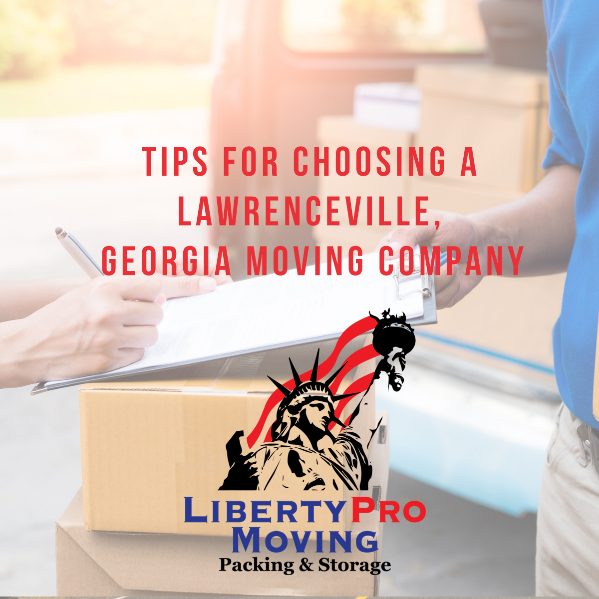 Lawrenceville Moving Company | LIBERTY PRO MOVING | Tips for Choosing a ...